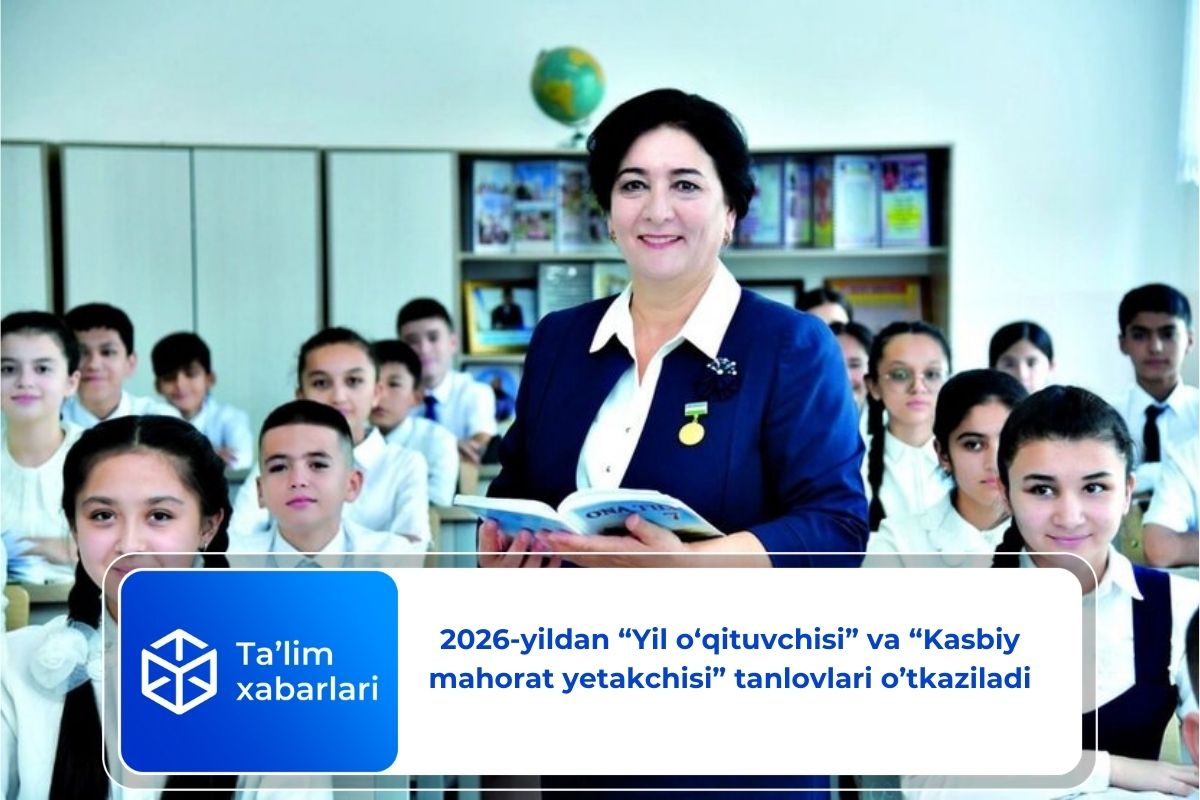 2026-yildan “Yil o‘qituvchisi” va “Kasbiy mahorat yetakchisi ...
